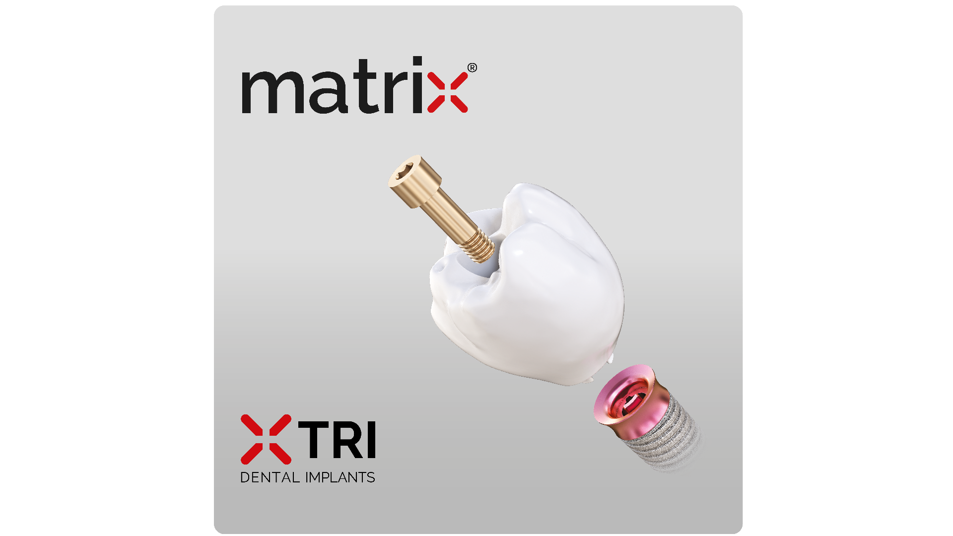 TRI® Matrix – Dentex